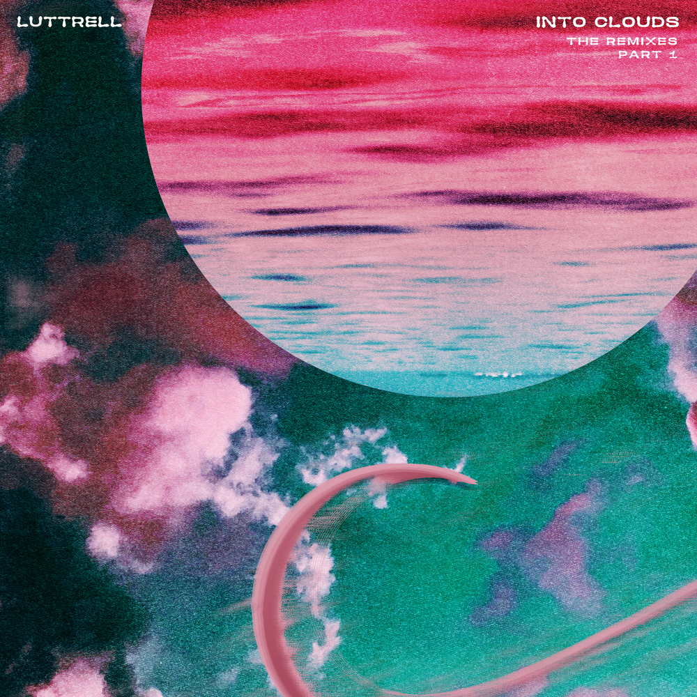 Into Clouds (The Remixes: Part 1) by Eric Luttrell | Releases | Anjunadeep