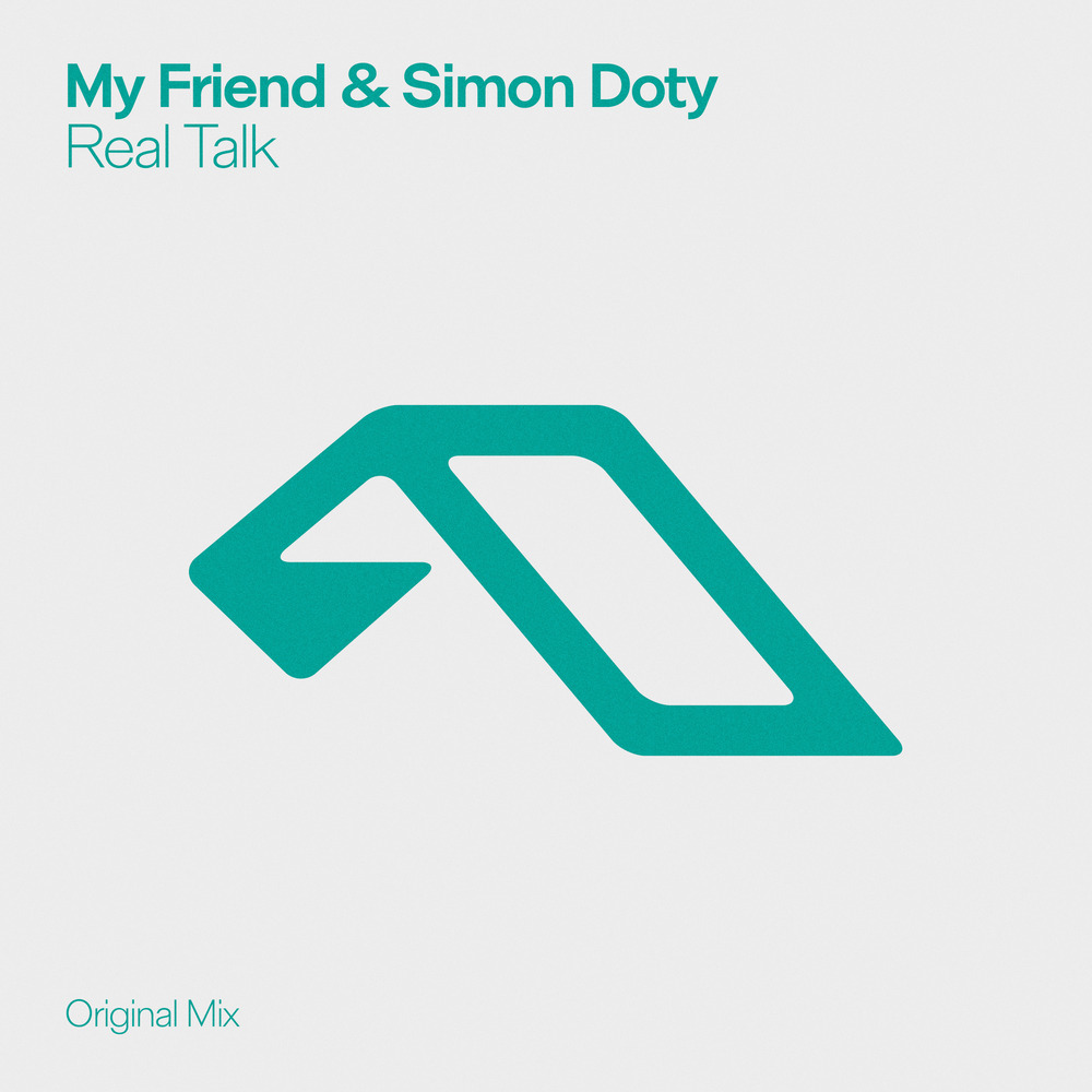Real Talk by My Friend & Simon Doty | Releases | Anjunadeep