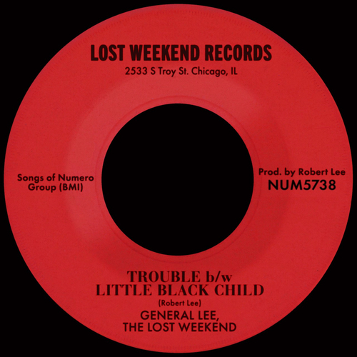 General Lee & The Lost Weekend - Trouble b/w Little Black Child. Bleep.