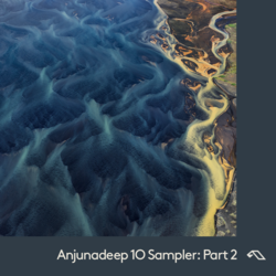 Anjunadeep 10 Sampler: Part 2 by Various Artists | Releases | Anjunadeep