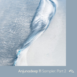 Anjunadeep 11: Sampler Part 2 by Various Artists | Releases | Anjunadeep
