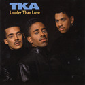 Louder Than Love by TKA | Releases | Tommy Boy Records | Legendary Hip ...